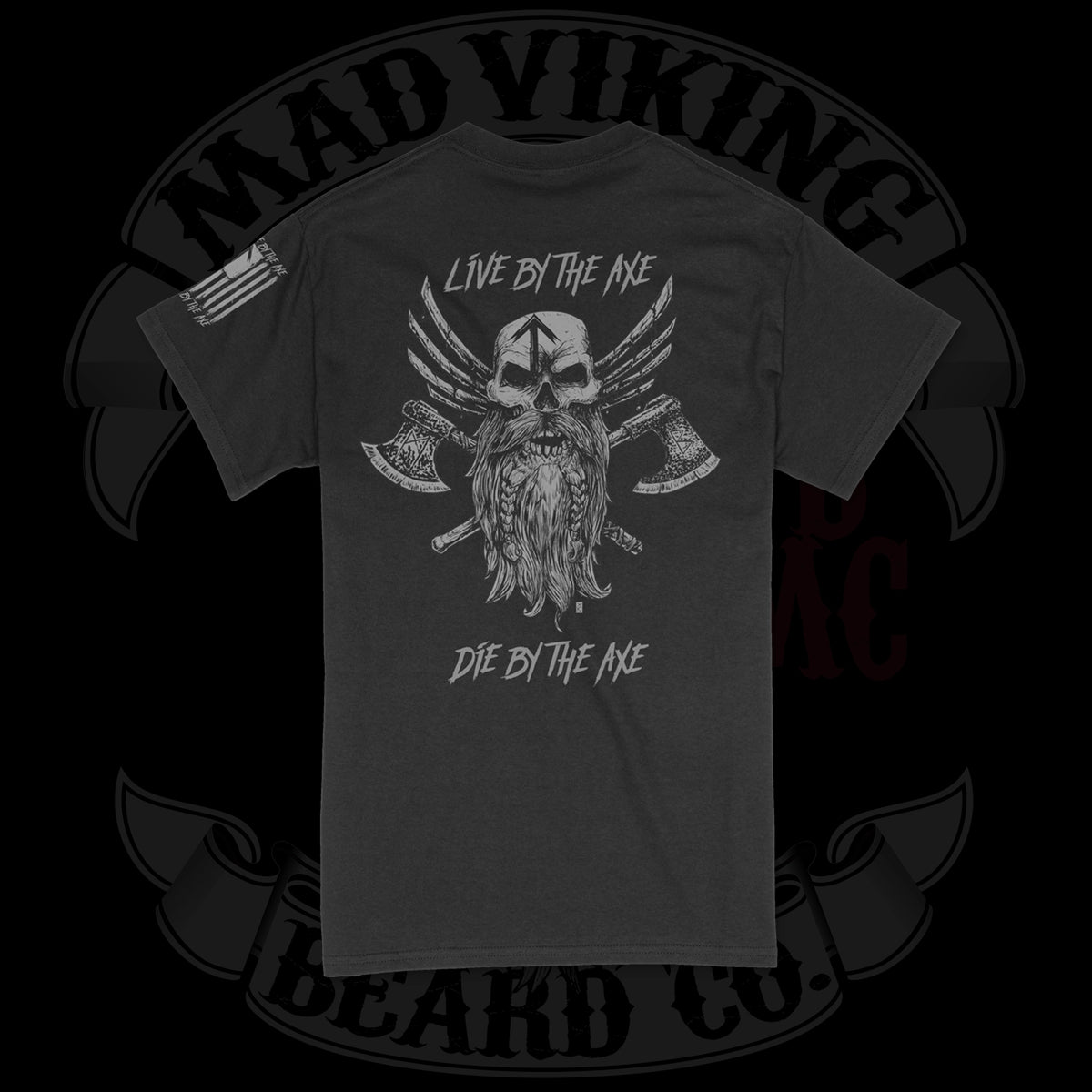 Mad Viking Axes Warrior T-Shirt - Live By The Axe - Die By The Axe